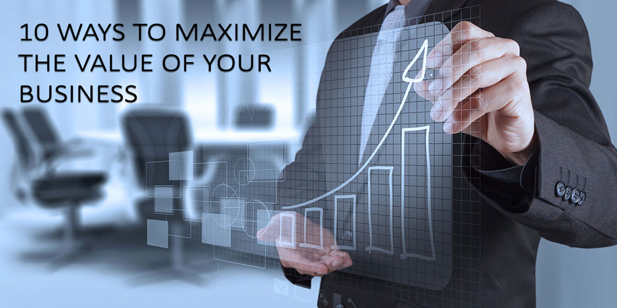 10 Ways to Maximize the Value of your Business - Angel Theory's M ...